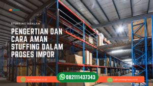 Stuffing Adalah Pengertian dan Cara Aman Stuffing : RPM Express